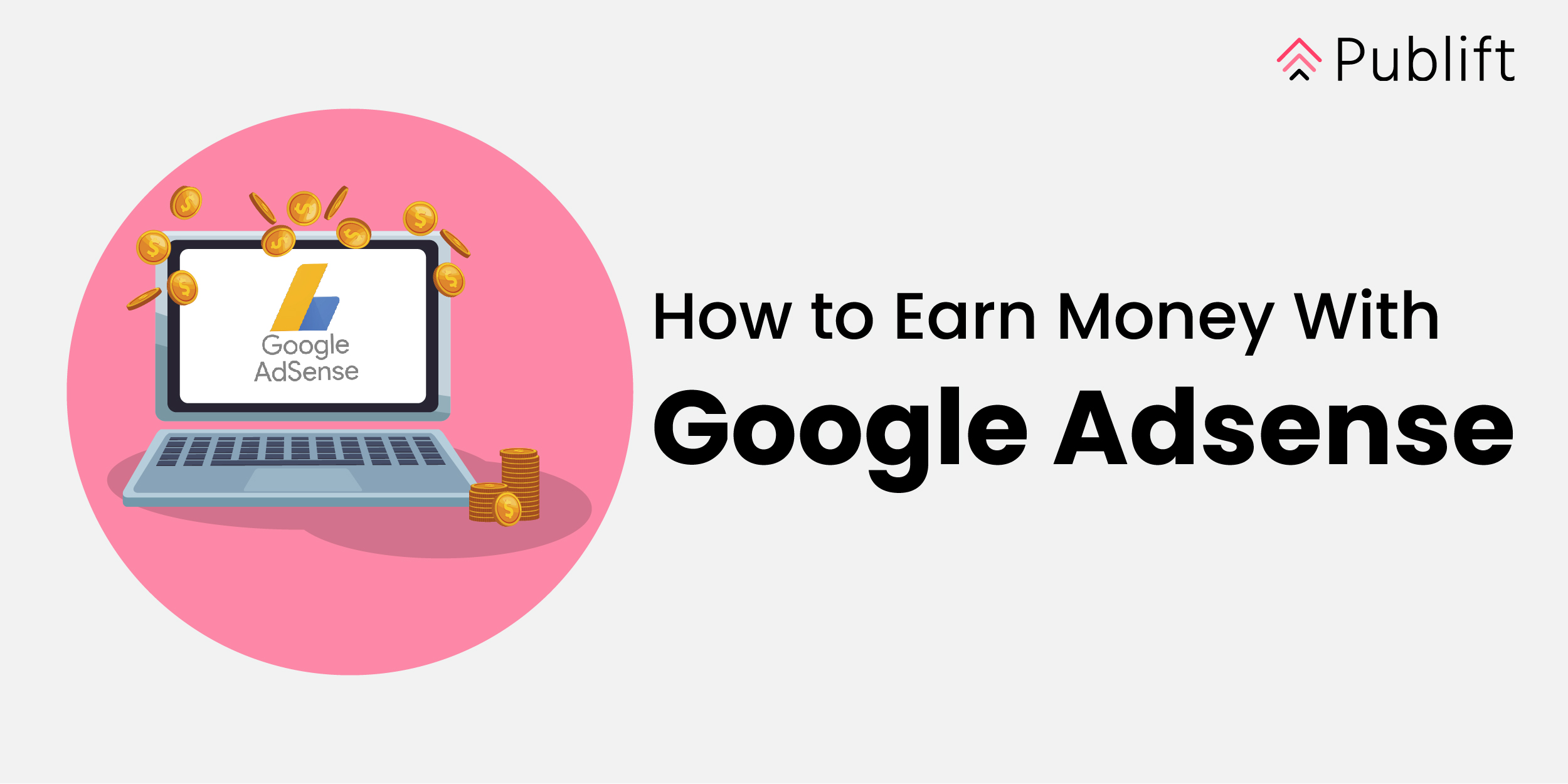 How to Earn Money With Google AdSense | Publift